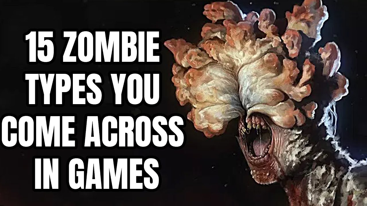 15 ZOMBIE TYPES You Came Across In Video Games - YouTube