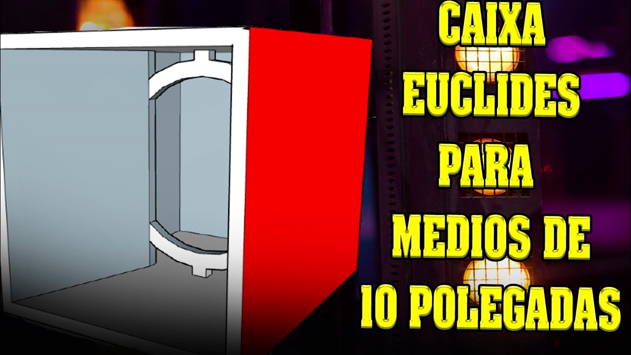 FAZENDO CAIXA EUCLIDES PARA MEDIOS DE 10 POLEGADAS PASSO A PASSO - YouTube