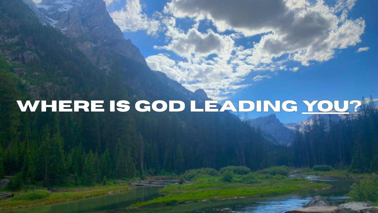Where is God Leading You? - YouTube