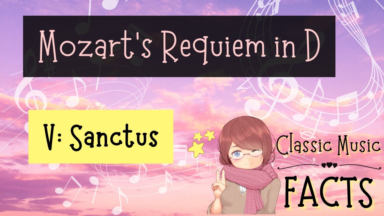 Wolfgang Amadeus Mozart ♫ Requiem in D minor, K. 626 ♫ V: Sanctus - YouTube
