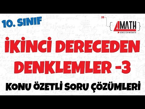 İkinci Dereceden Denklemler -3 - Konu Özetli Soru Çözümleri