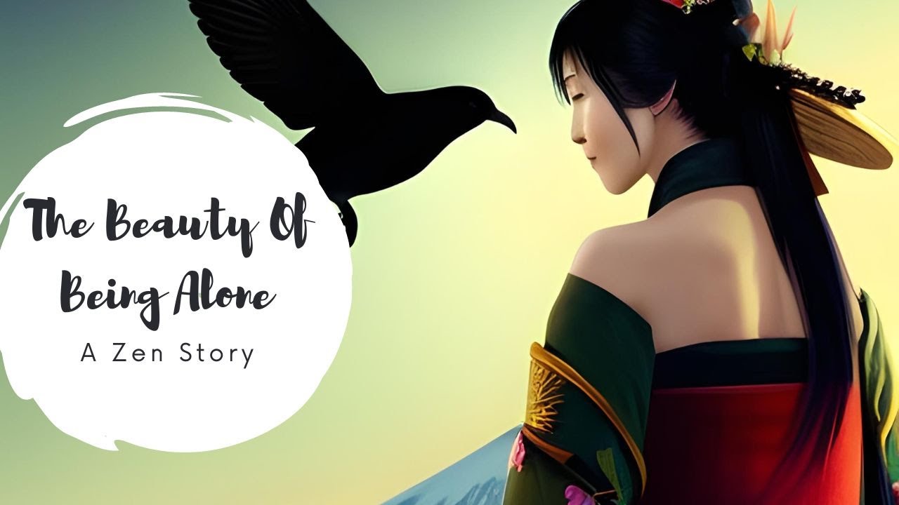 A Zen Story - The Beauty Of Being Alone #zen #motivation - YouTube
