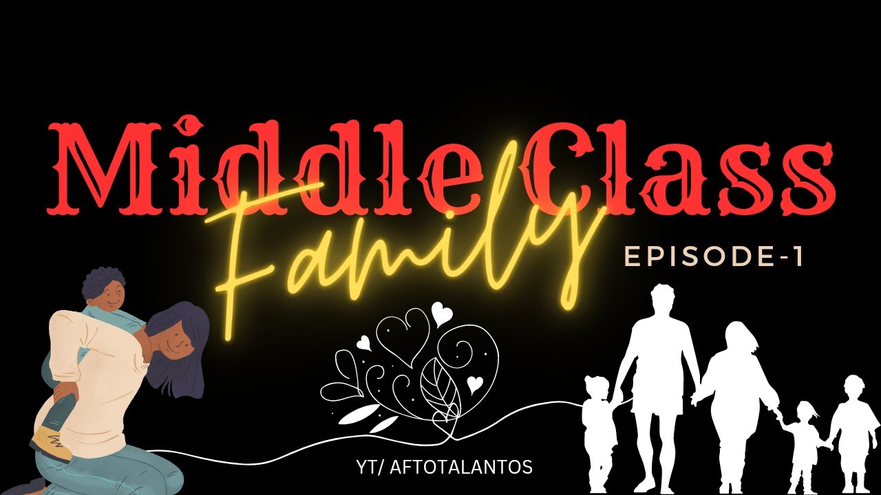Thought of Every Middle Class Family | Part-1| Middle class life story ...