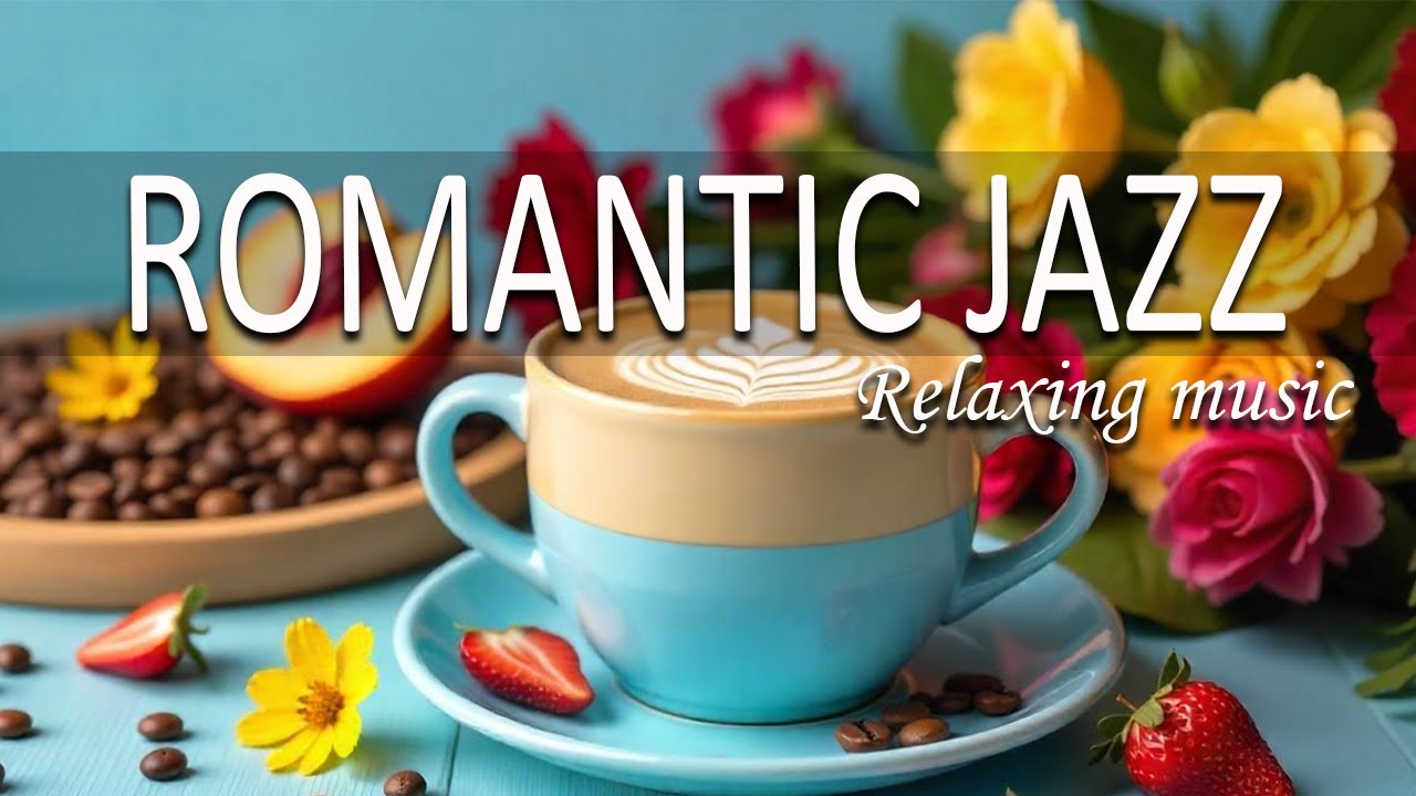 Romantic jazz music Soothing Instrumental and Jazz Music to accompany ...