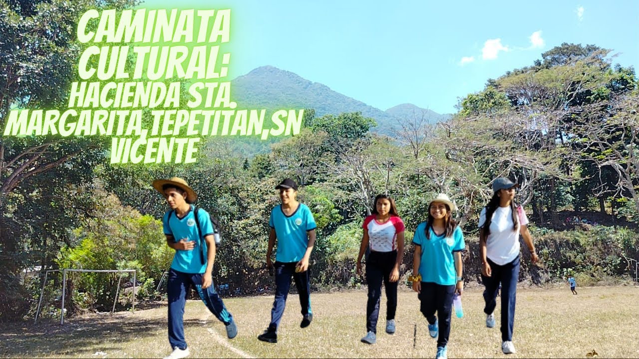CAMINATA CULTURAL: HACIENDA STA. MARGARITA, TEPETITAN, SN VICENTE - YouTube