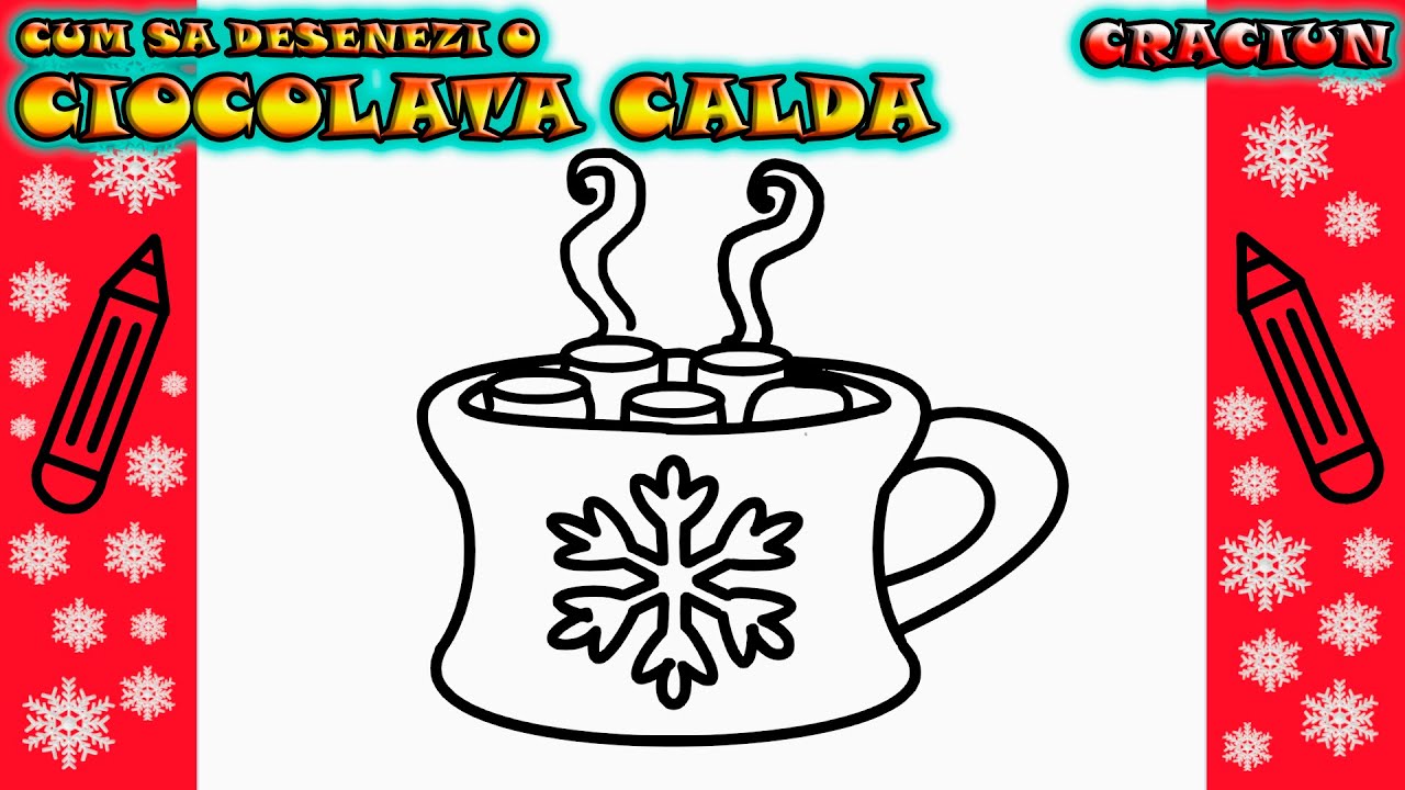 CRACIUN | Cum Sa Desenezi o CIOCOLATA CALDA | Deseneaza Singur | Invata ...