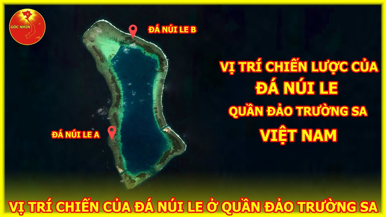 Vị Trí Chiến Lược Của ĐÁ NÚI LE Ở Quần Đảo Trường Sa | GÓC NHÌN VIỆT ...