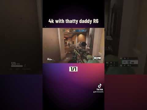 4k THATTY daddy dominate in rainbow 6siege