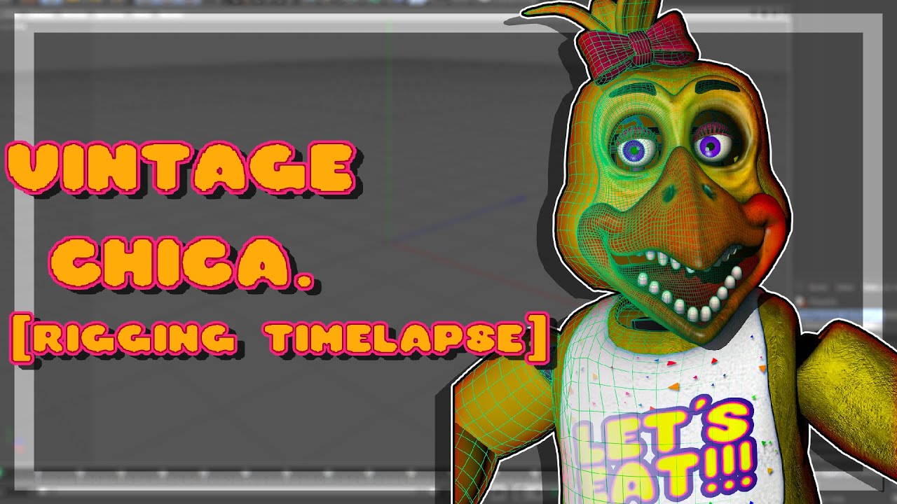 FNAF "VHS / Vintage Chica" | Rigging Timelapse (Behind the scenes ...