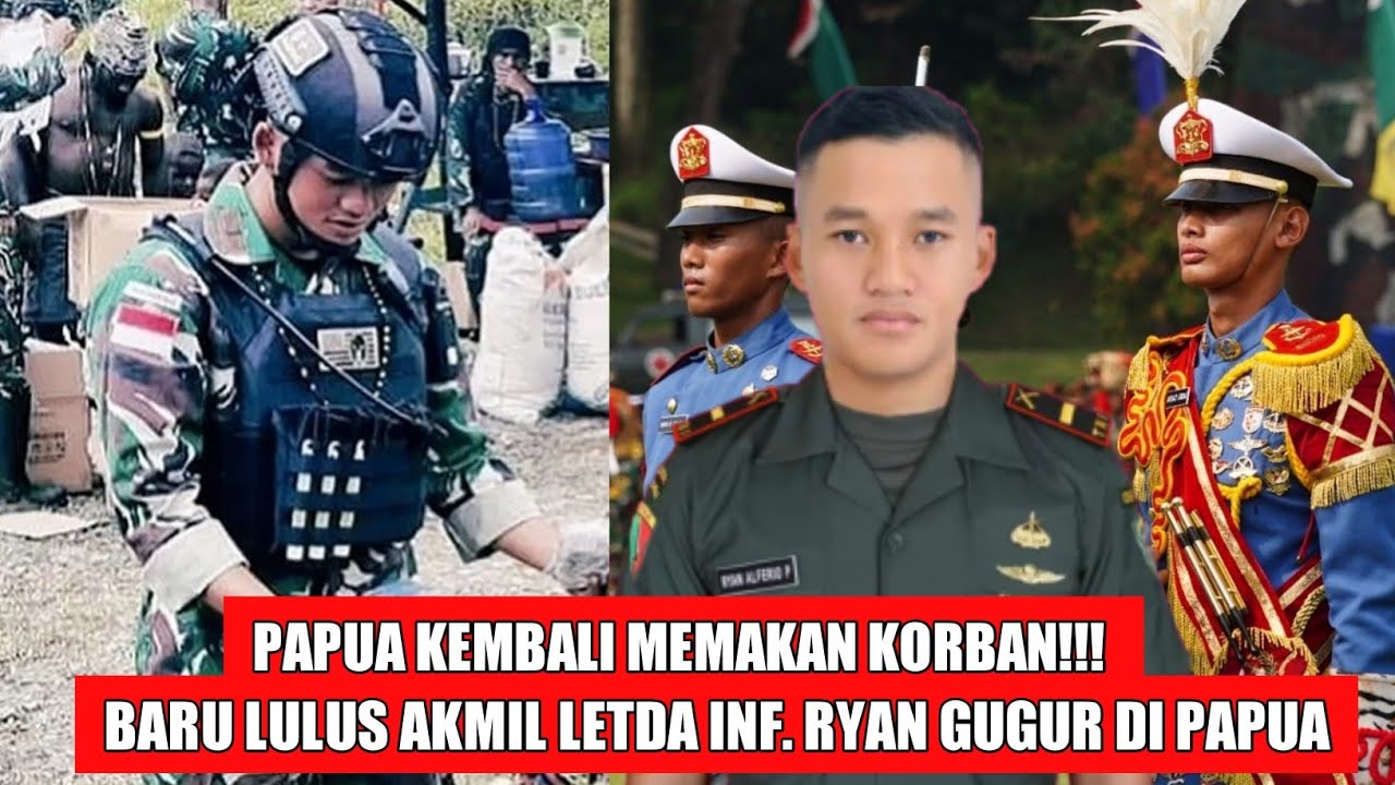 PERWIRA TNI LETDA RYAN GUGUR DI PAPUA!! BEGINI KRONOLOGI KEJADIAN NYA ...