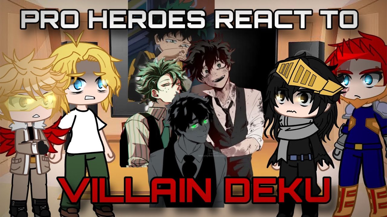 PRO HEROES REACT TO VILLAIN DEKU | Hero AU ~ Gacha MHA reaction - YouTube