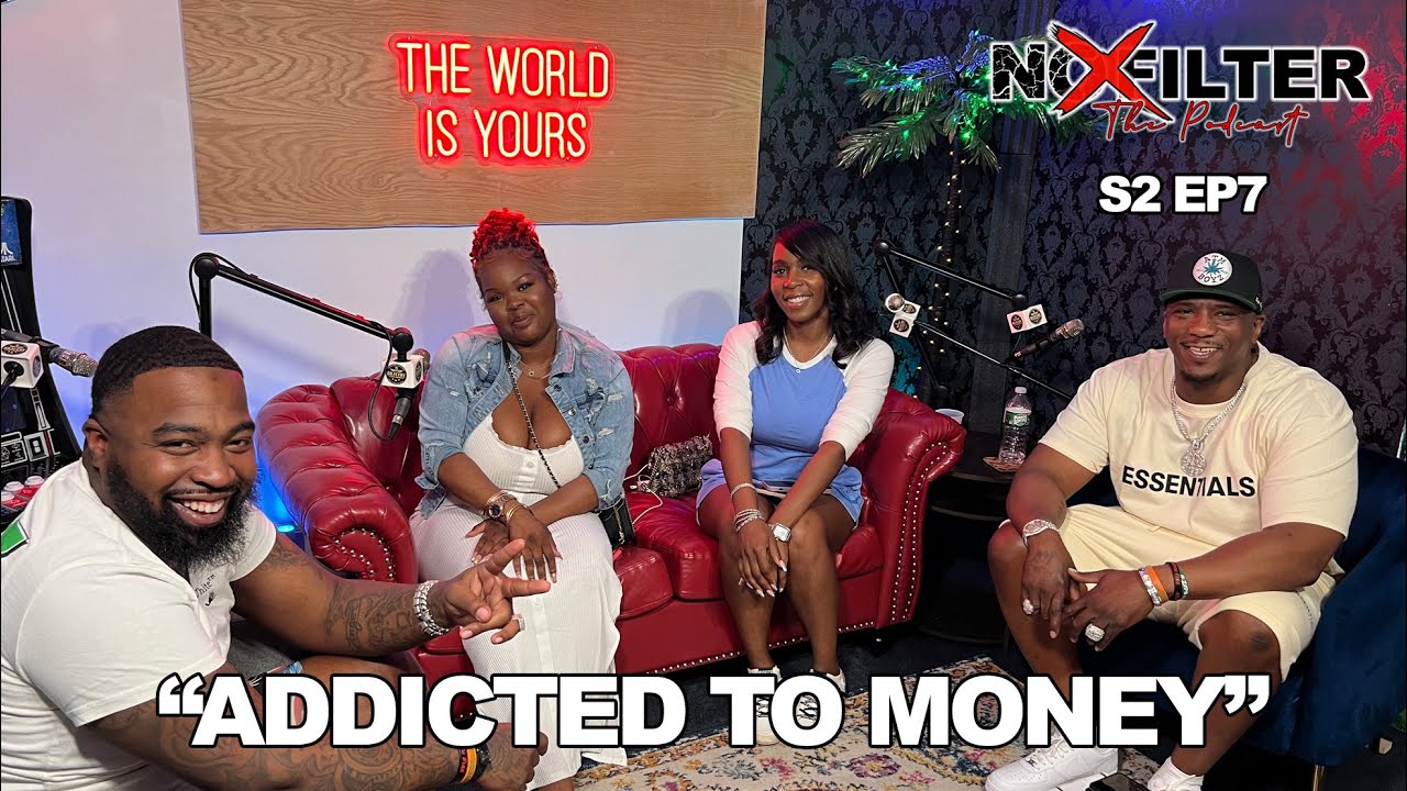 Addicted To Money | No Filter The Podcast S2 Episode 7 - YouTube