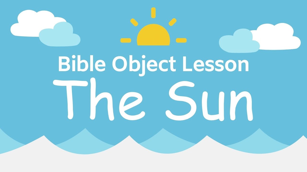 Children Bible Story | The Sun | Bible Object Lesson | Sun of ...