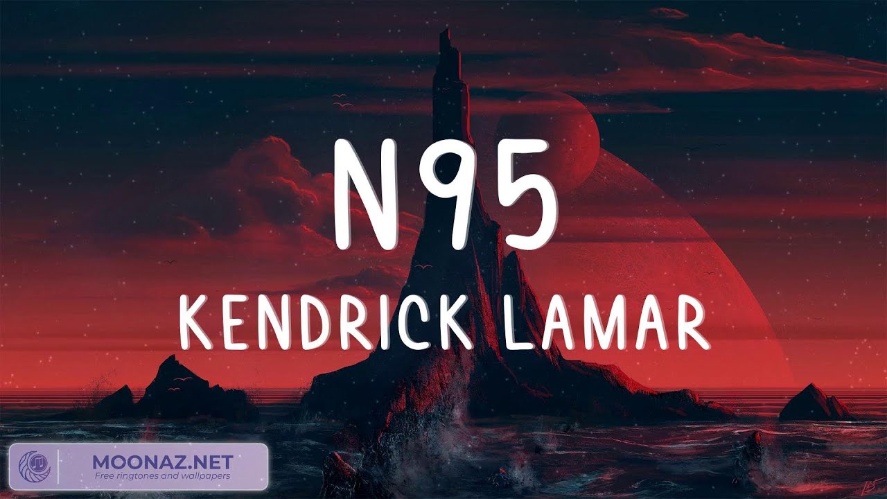 N95 - Kendrick Lamar | Juice Wrld, Don Toliver, Skyy9k,... (Lyrics ...