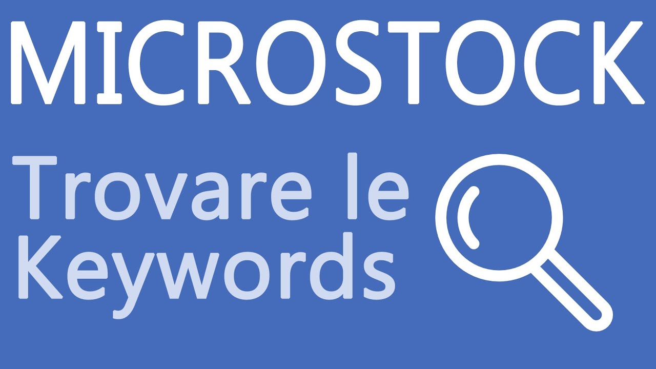 Foto Microstock: Come trovare le keyword per le nostre immagini - YouTube