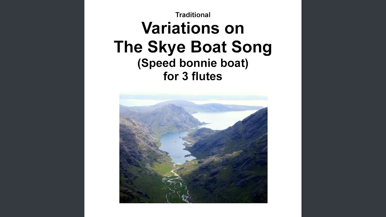 Variations on The Skye Boat song (Speed bonnie boat) for flute trio ...