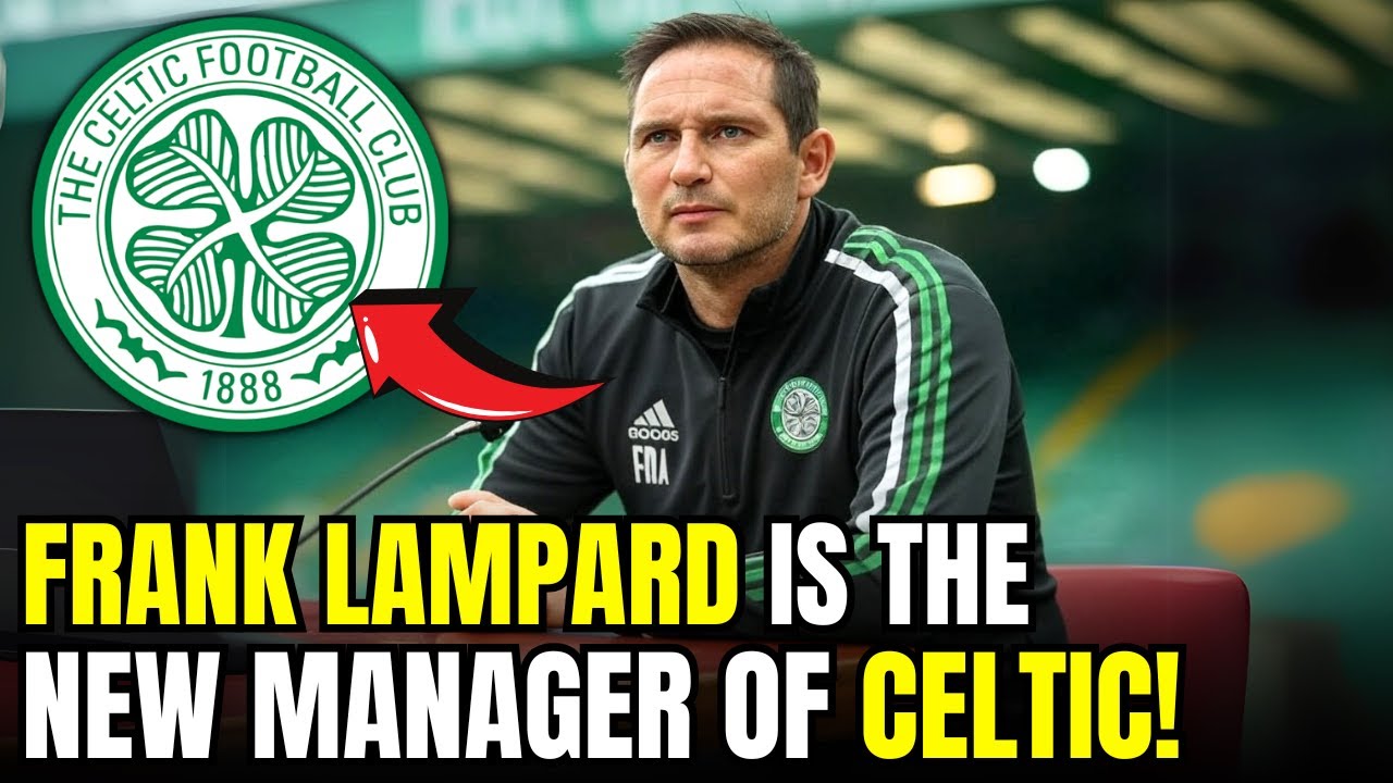 HOOPS REVOLUTION: Frank Lampard APPOINTED as New CELTIC Manager ...