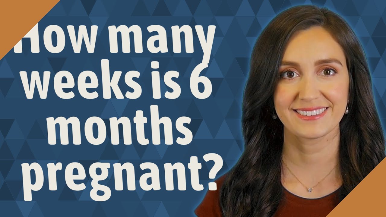 How many weeks is 6 months pregnant? - YouTube