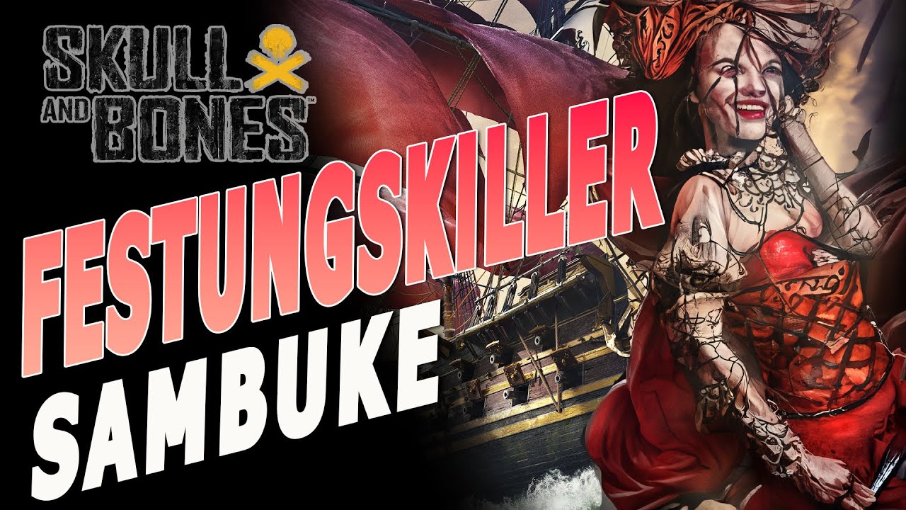Skull and Bones - Die BESTE Endgame Sambuke - Festungskiller - Season 1 ...
