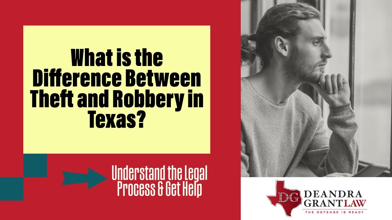 What is the Difference Between Theft and Robbery in Texas? | Learn More ...