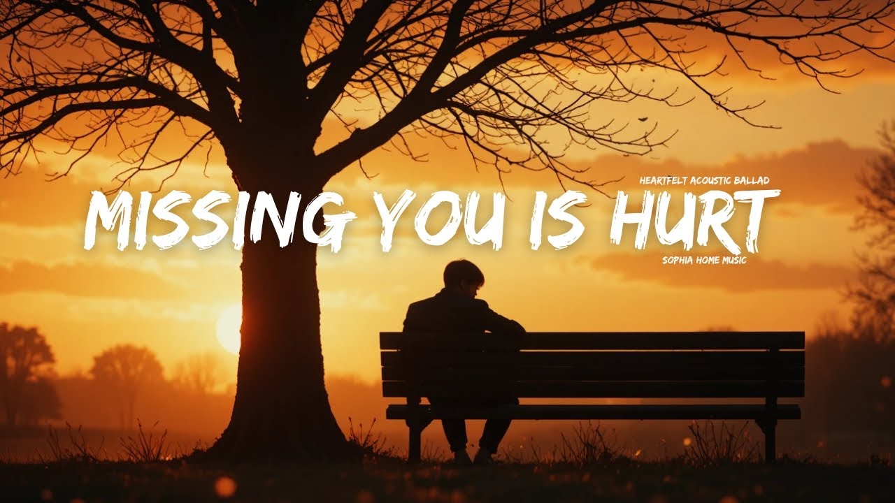 Missing You Is Hurt (Full Song) | Heartfelt Acoustic Ballad (Lyrics ...