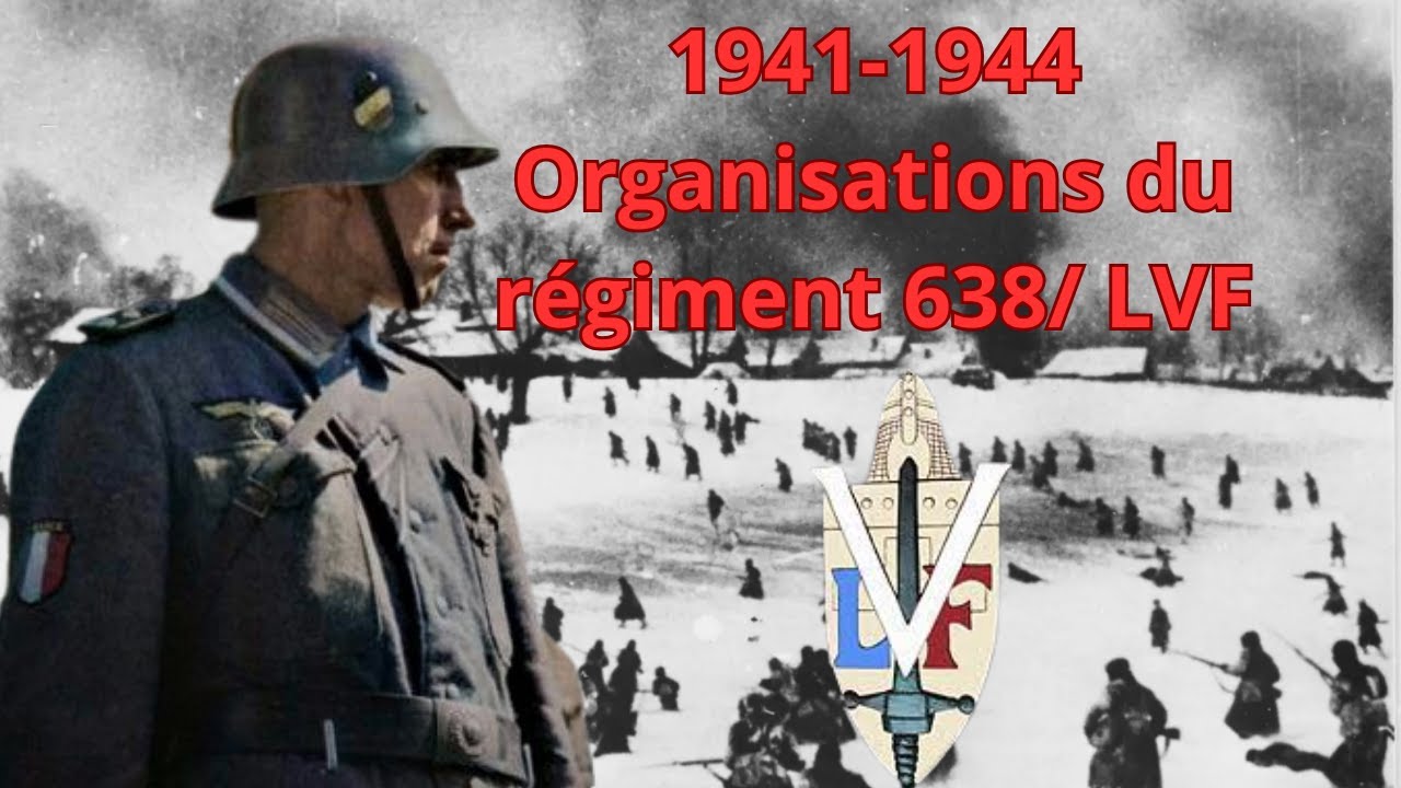 Organisations du régiment 638/ Légion des Volontaires Français (LVF ...