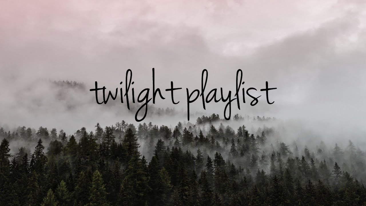 twilight playlist - YouTube