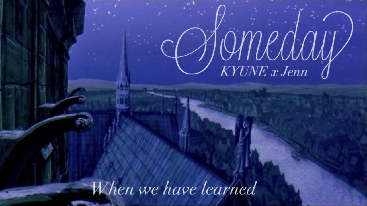 Someday (Hunchback Of Notre Dame) - 【KYUNE x Jennacraa】 - YouTube