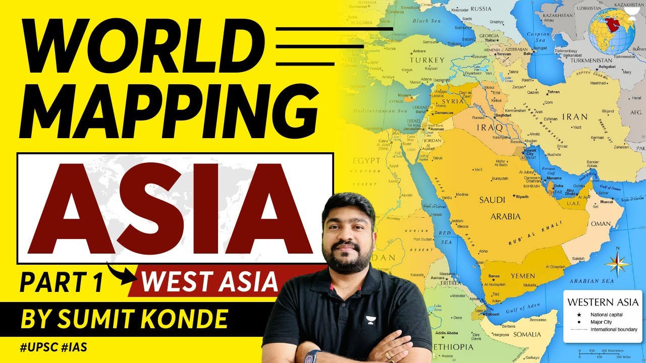 L1 - ASIA - West Asia | World Mapping for UPSC IAS Exam | Sumit Konde ...