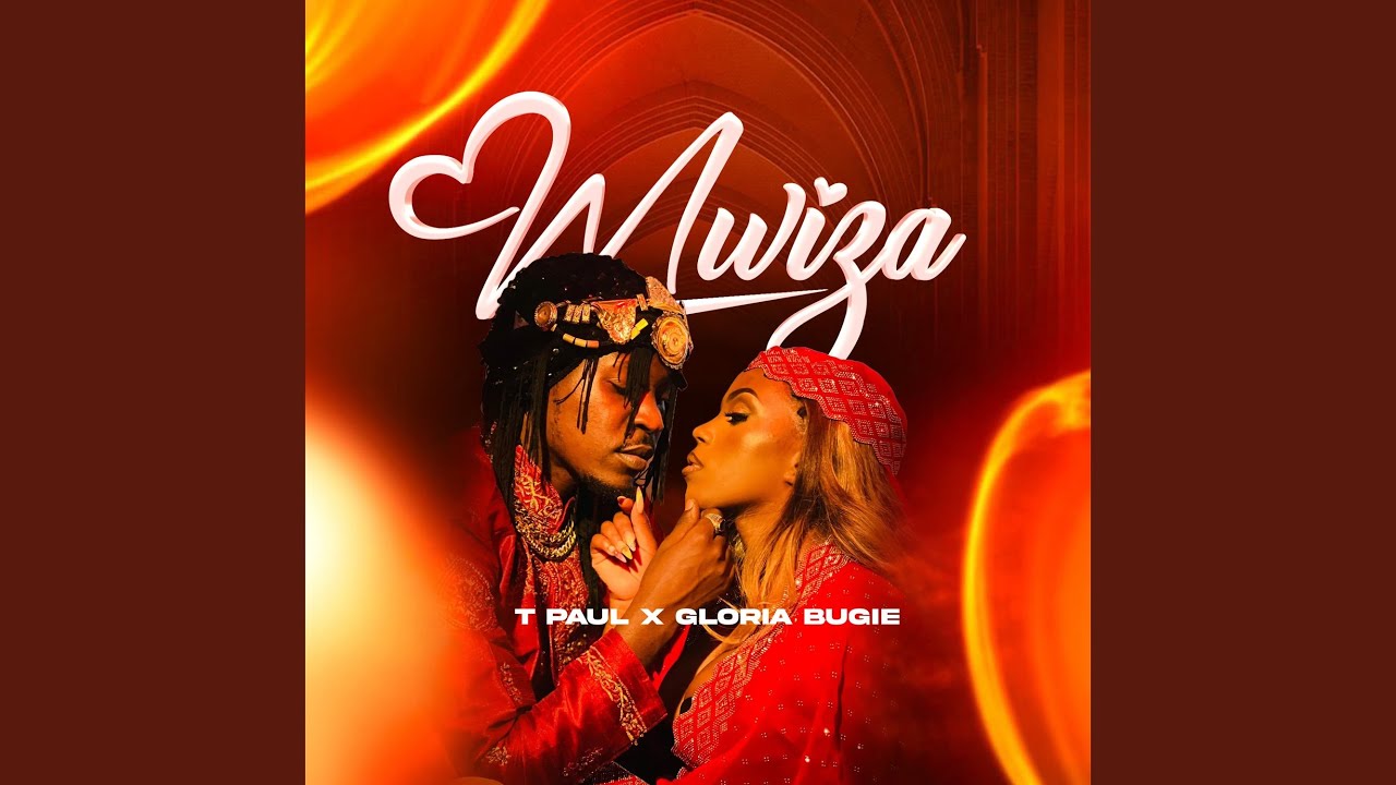 Mwiza - T PAUL 256 & Gloria Bugie: Song Lyrics, Music Videos & Concerts