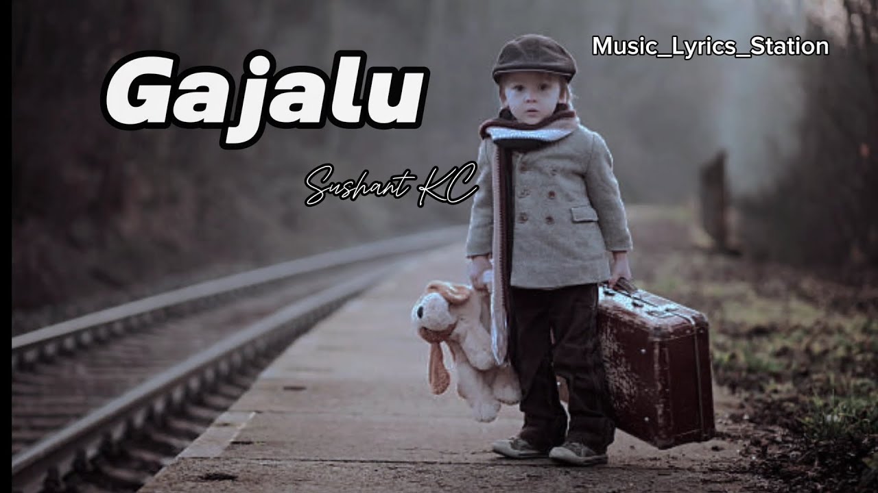 Gajalu [Lyrics] - Sushant Kc | Samaye ko khel | - YouTube