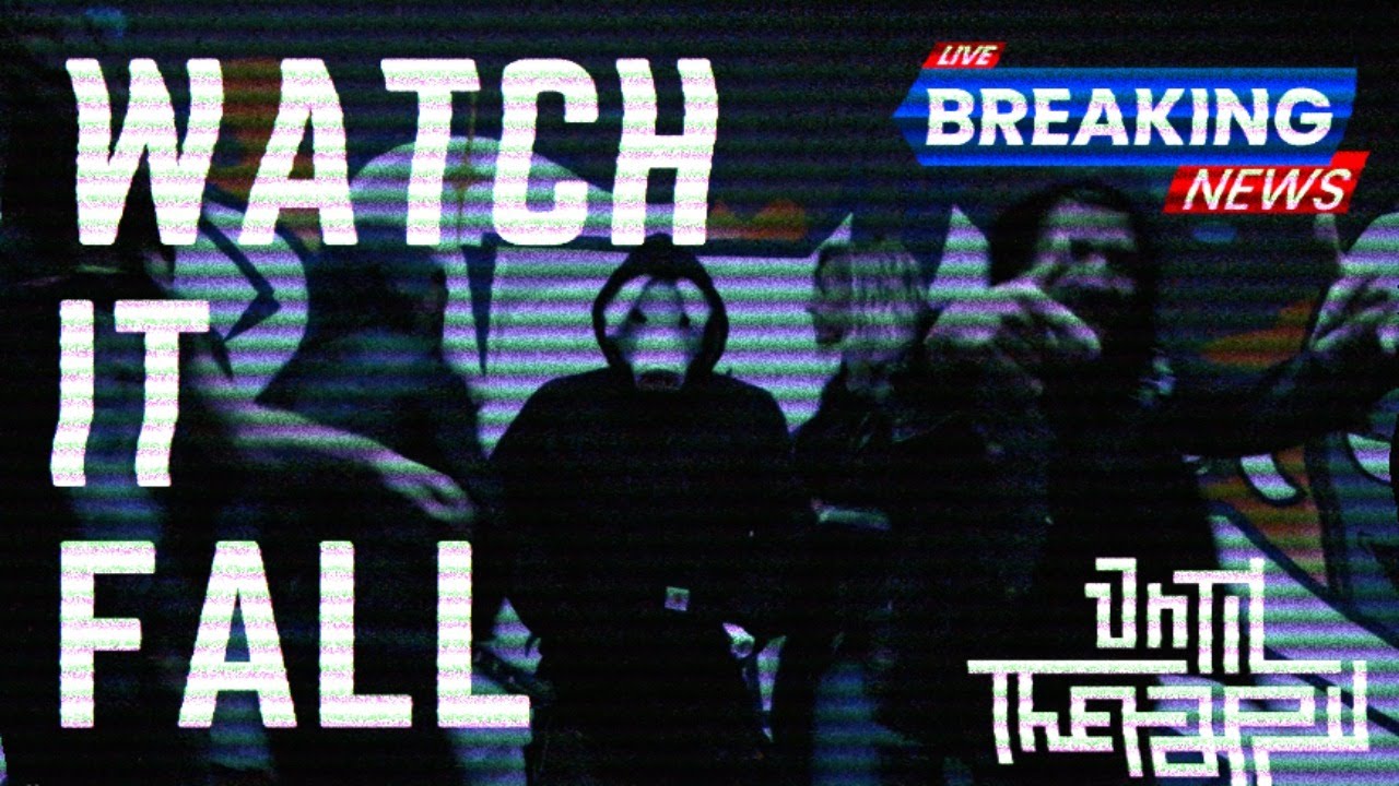 Until Therapy - Watch It Fall (Official Music Video) [Spoiler Alert ...