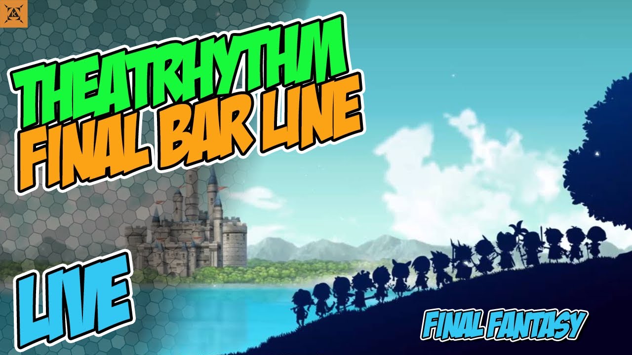 THEATRHYTHM FINAL BAR LINE - FINAL FANTASY - YouTube