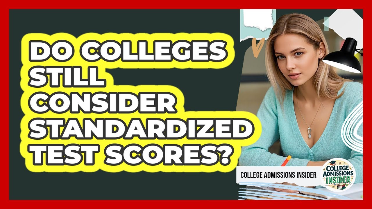 Do Colleges Still Consider Standardized Test Scores? - YouTube
