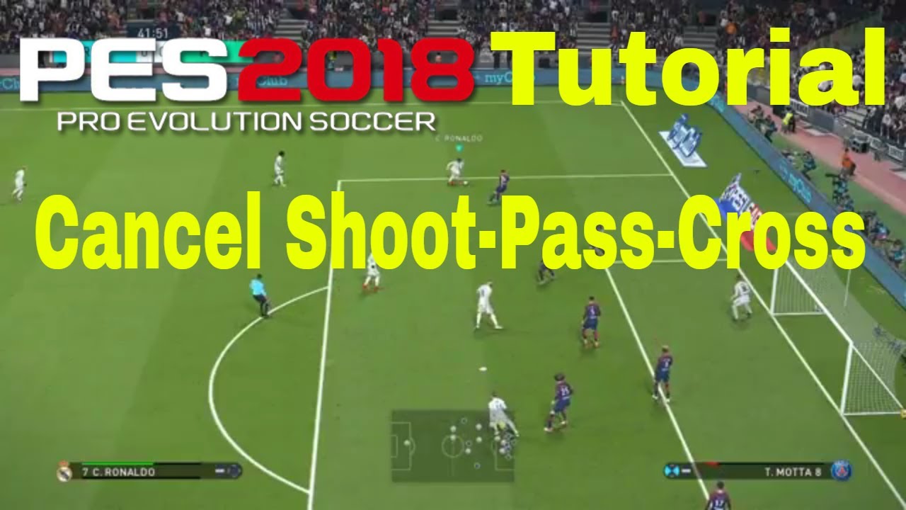 PES 2018 Tutorial - Cancel Shoot-Pass-Cross - YouTube