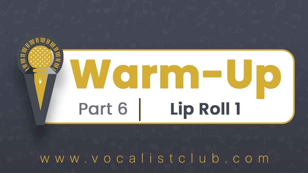 Vocal Warm Up | Part 6 - Lip Roll 1 - YouTube