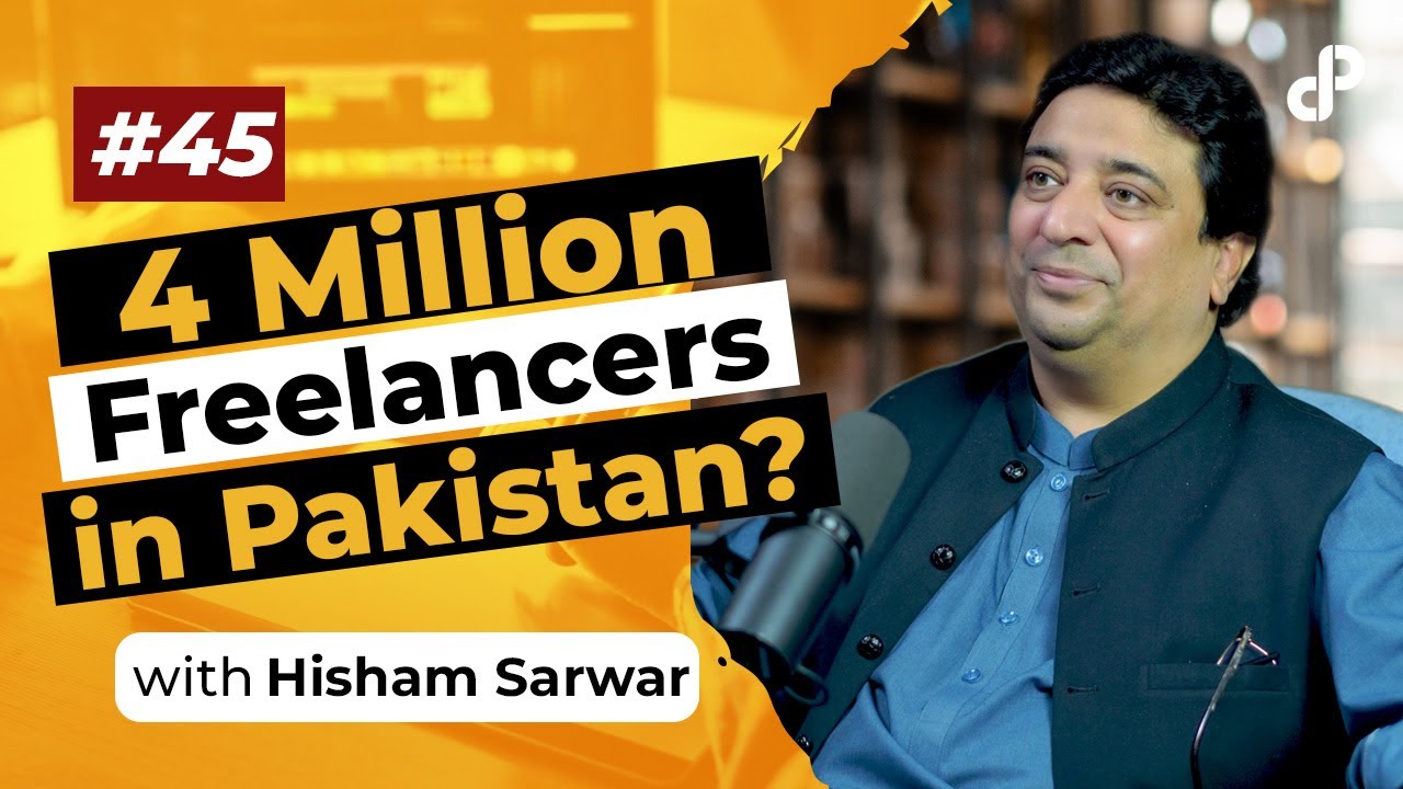 4 Million Freelancers in Pakistan? feat Hisham Sarwar | Podcast #45 ...