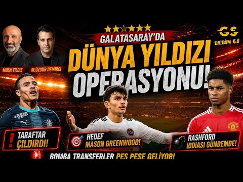 GALATASARAY'DA DÜNYA YILDIZI OPERASYONU | HEDEF MASON GREENWOOD RASHFORD İDDİASI | CAN UZUN TAMAM MI