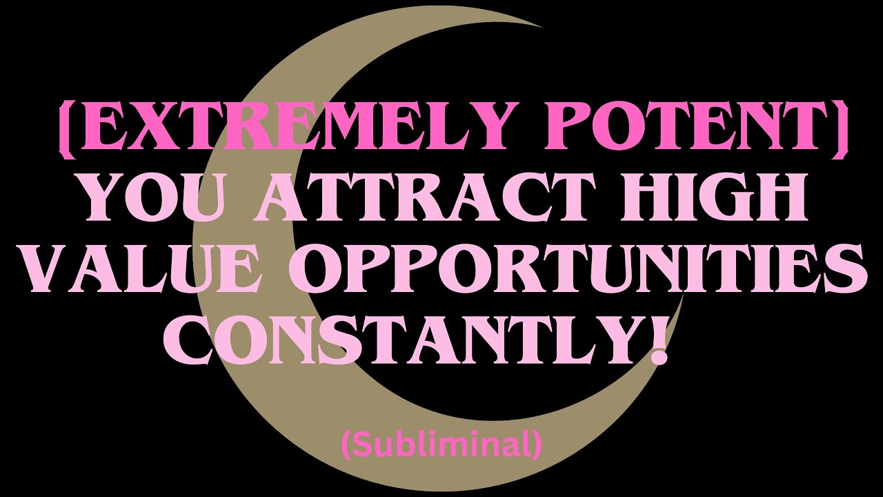 [EXTREMELY POTENT] YOU ATTRACT HIGH VALUE OPPORTUNITIES CONSTANTLY ...