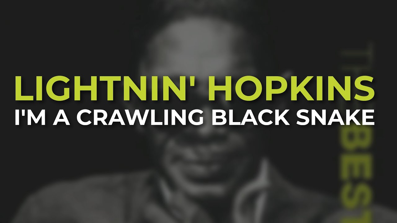 Lightnin' Hopkins - I'm A Crawling Black Snake (Official Audio) - YouTube