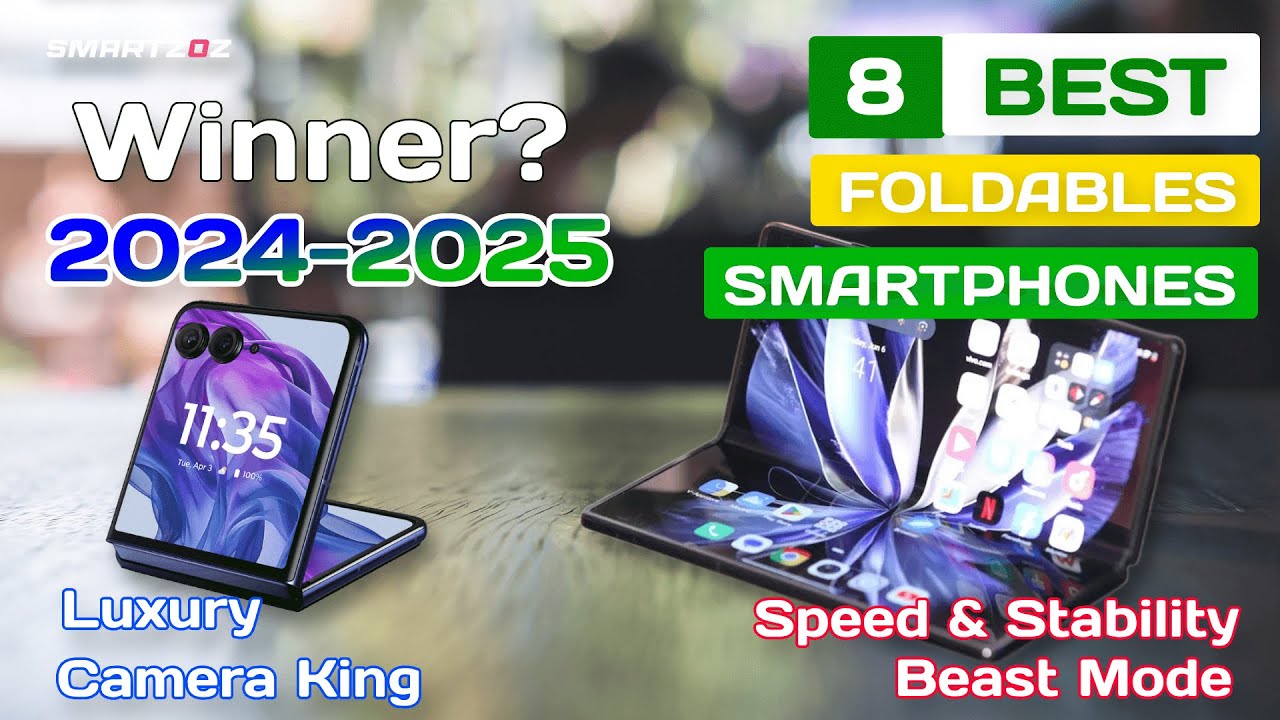 Top 8 Best Foldable Phones in 2024 - Inc Flip Phone, Flagship Showdown ...