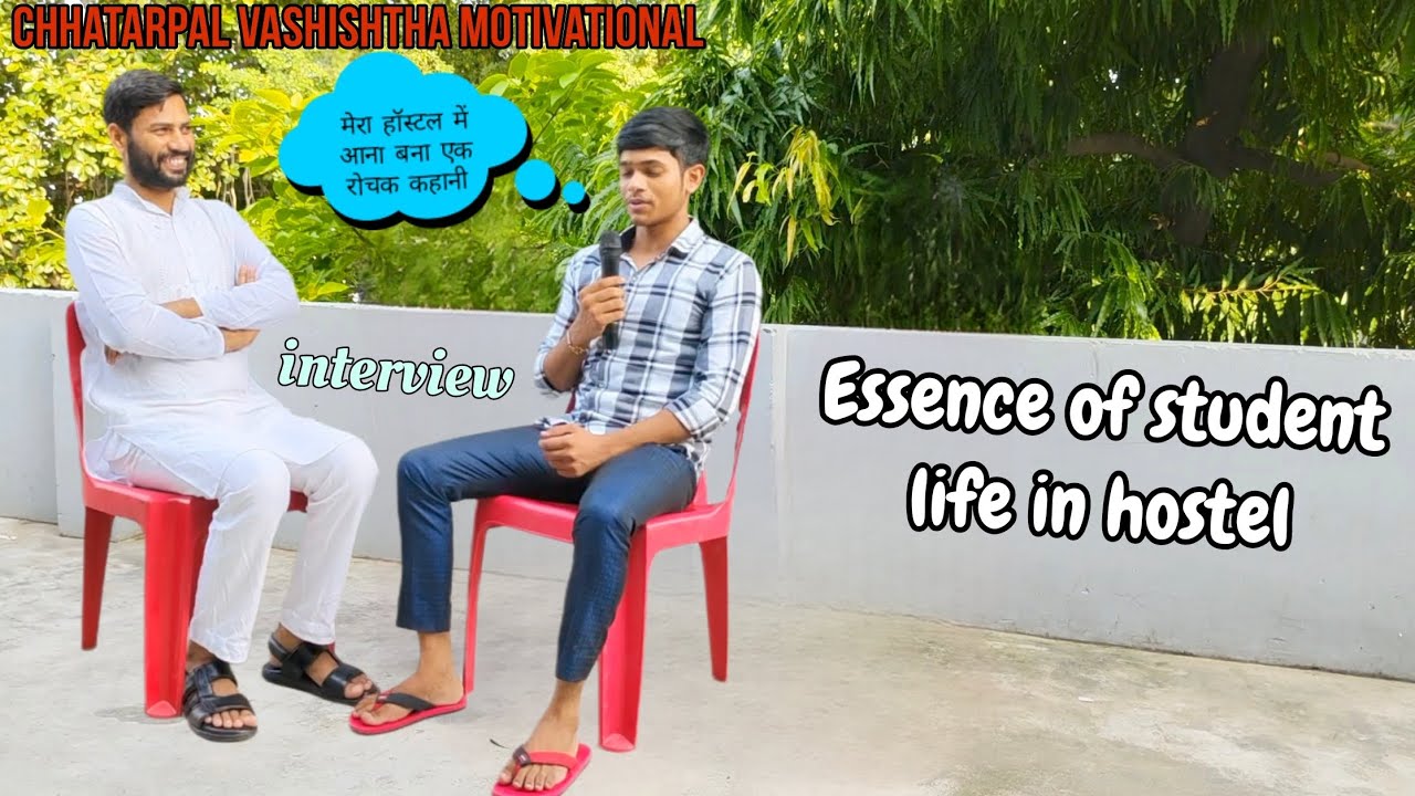 When the student told the interesting story of coming to the hostel ...