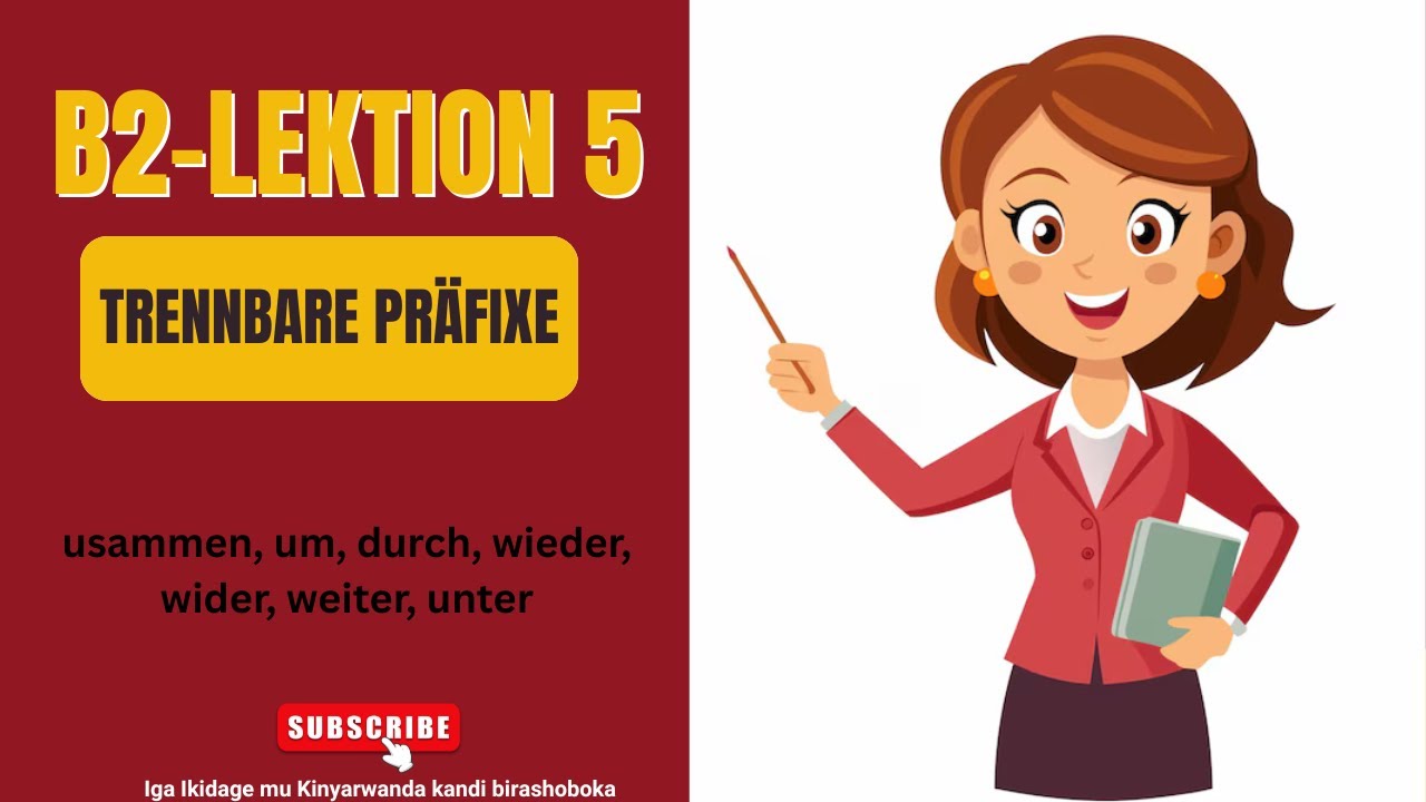 Lektion 5: Trennbare Präfixe | zusammen, um, durch, wieder, wider ...