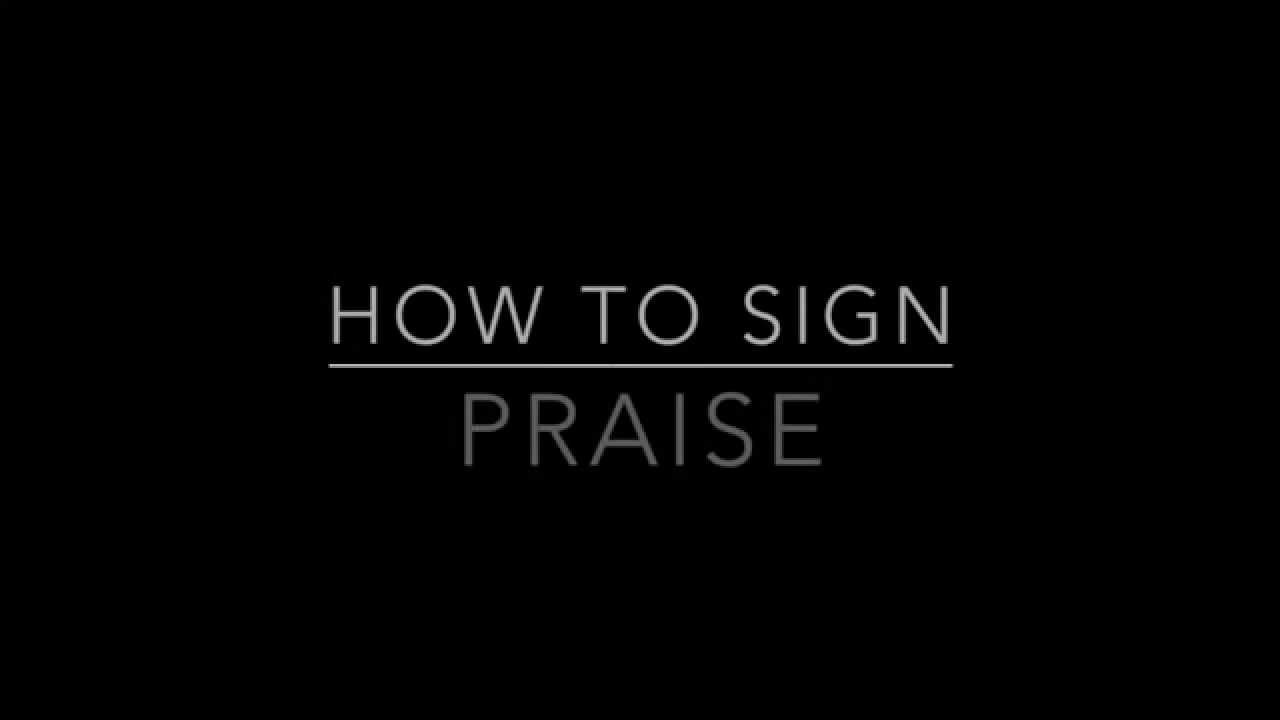 Learn How To Sign The Word Praise YouTube learn-how-to-sign-the-word-praise-youtube