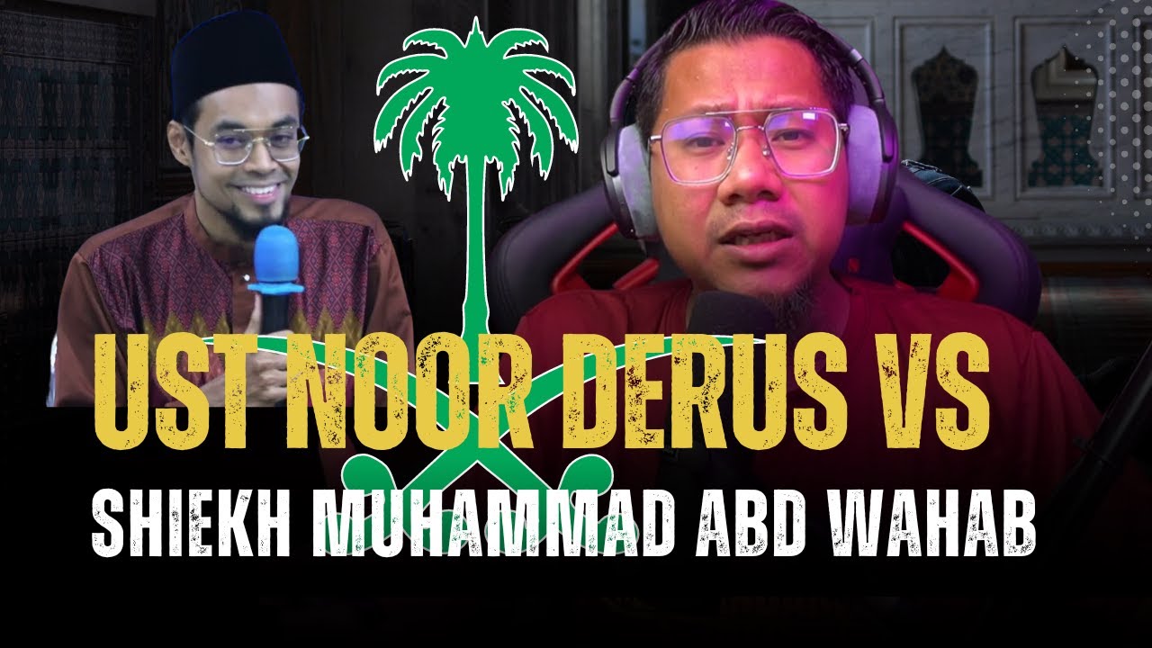 #727 Ust Noor Derus VS Sheikh Muhammad Abd Wahab - YouTube