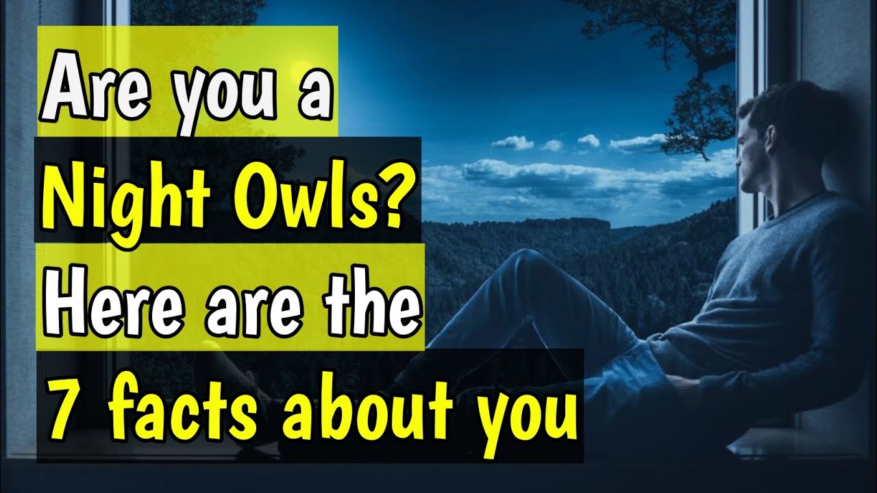 7 psychological facts about night owls - YouTube