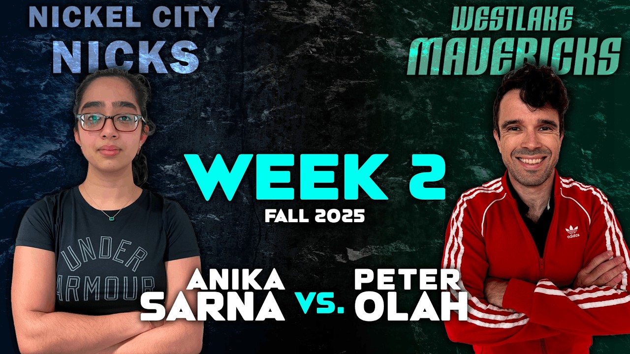 [NCN] Anika Sarna vs. [WM] Peter Olah | Fall '25 Team League WEEK 2 ...