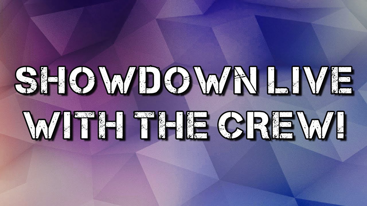 Showdown Live with the crew! - YouTube