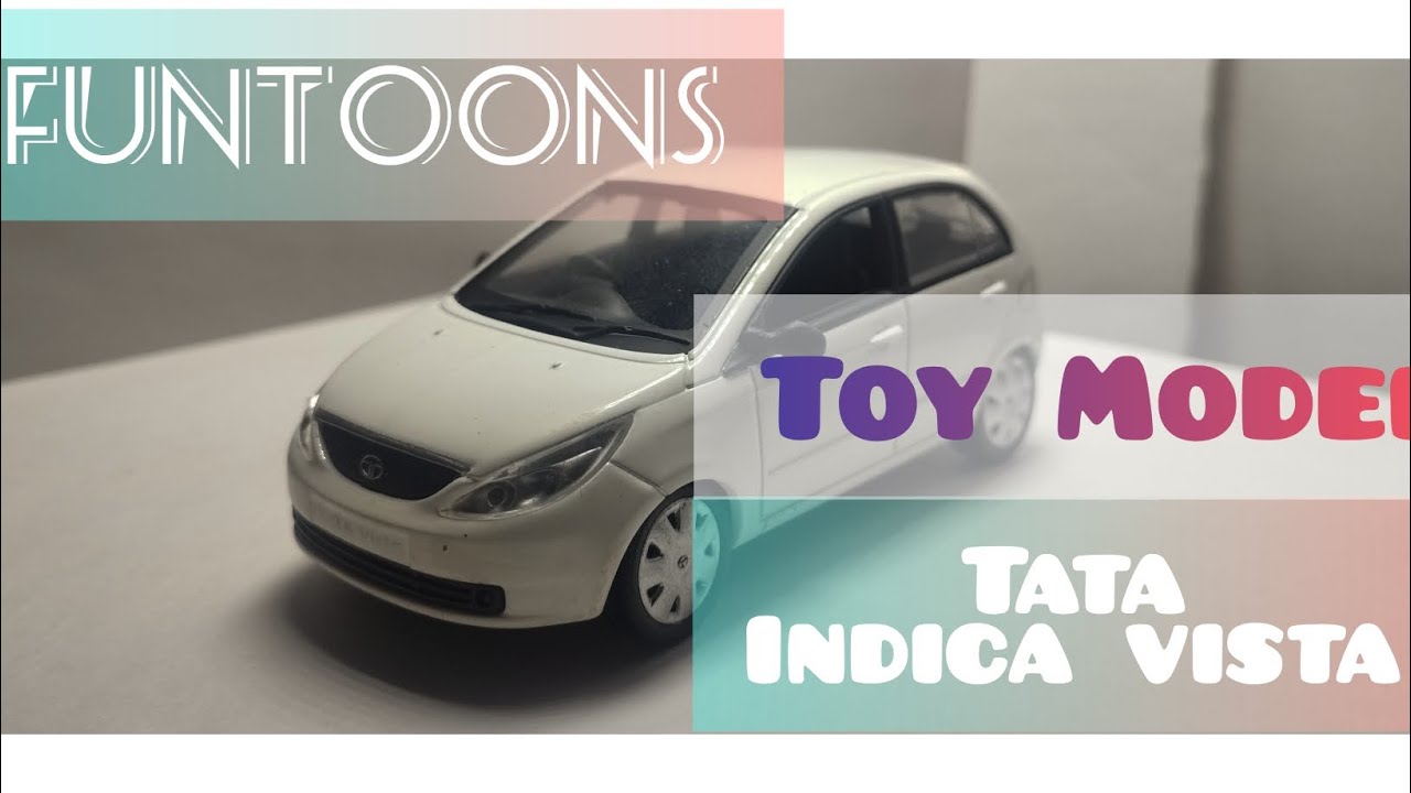 FunToons -TATA Indica Vista- Toy Diecast Model - YouTube