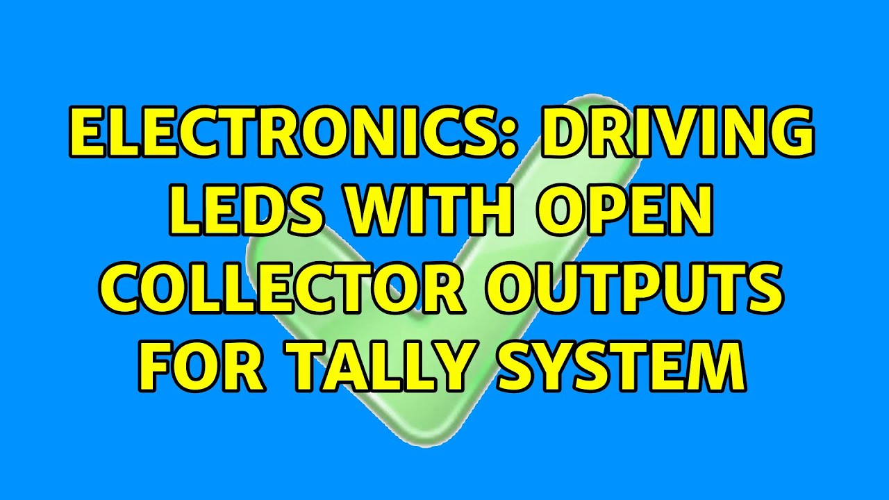 Electronics: Driving LEDs with open collector outputs for Tally system ...